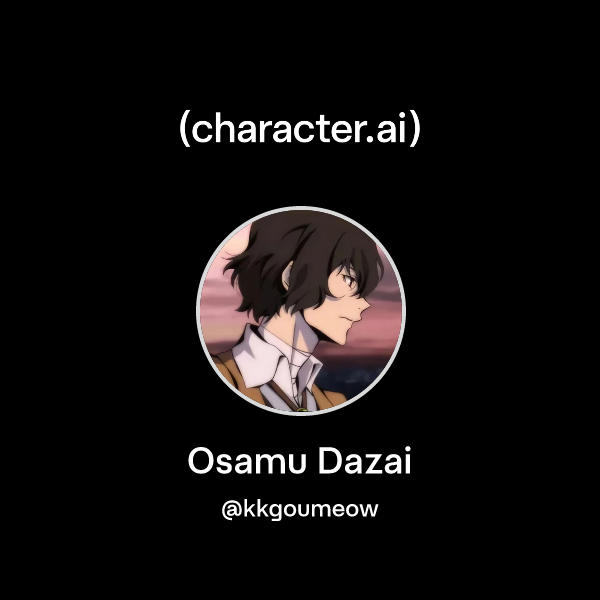 Chat with Osamu Dazai | character.ai | AI Chat, Reimagined–Your Words. Your World.