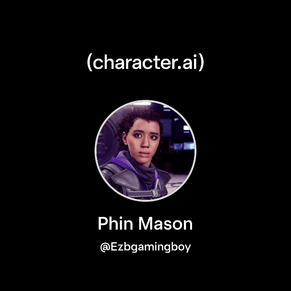 Chat with Phin Mason | character.ai | Personalized AI for every moment ...