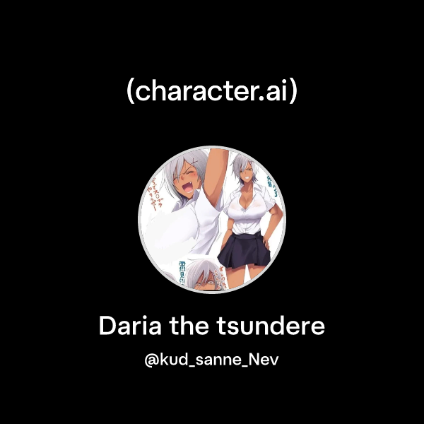 Chat with Daria the tsundere | character.ai | AI Chat, Reimagined–Your Words. Your World.