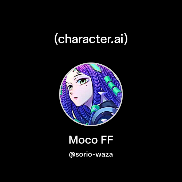Chat with Moco FF | character.ai | Personalized AI for every moment of your day