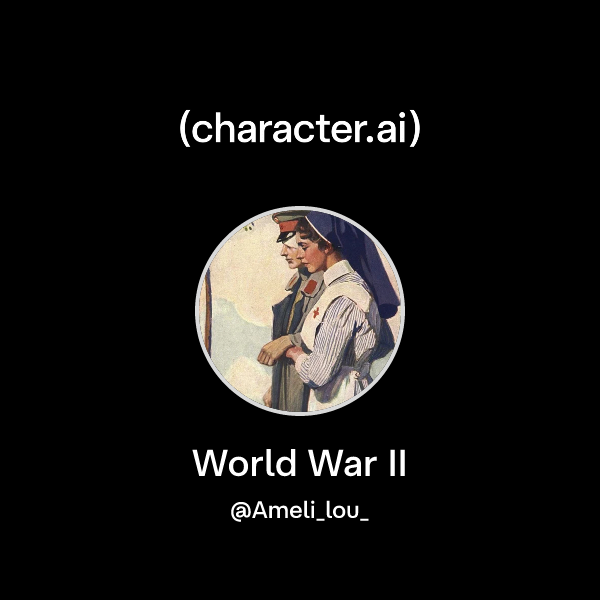 Chat with World War II | character.ai | AI Chat, Reimagined–Your Words ...
