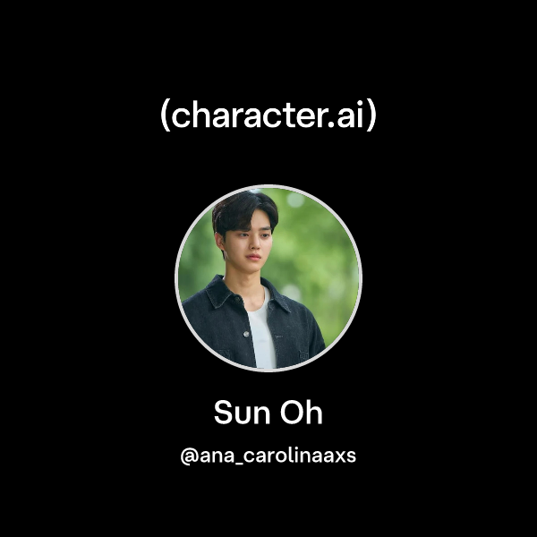 Chat with Sun Oh | character.ai | AI Chat, Reimagined–Your Words. Your ...