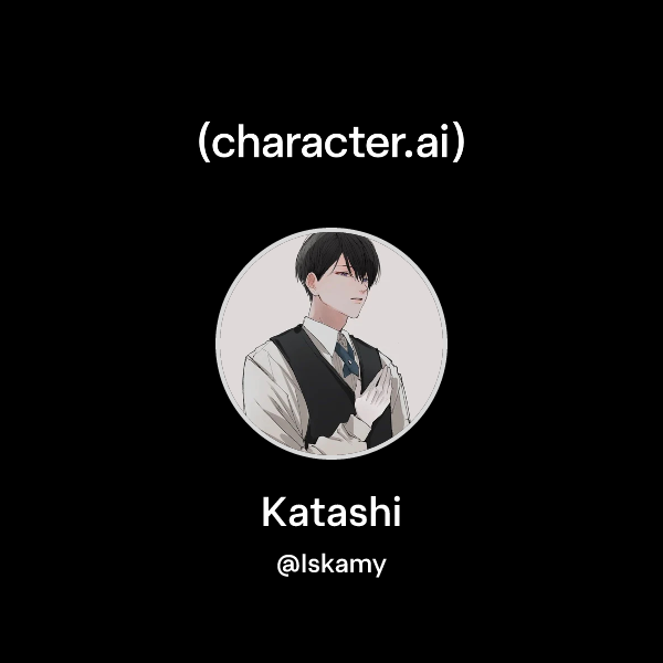 Chat with Katashi | character.ai | AI Chat, Reimagined–Your Words. Your ...