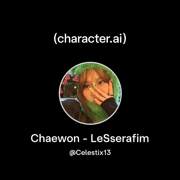 Chat with Chaewon - LeSserafim | character.ai | AI Chat, Reimagined ...
