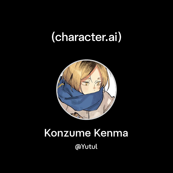 Chat with Konzume Kenma | character.ai | Personalized AI for every ...
