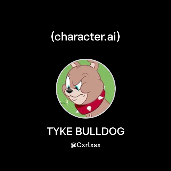 Chat with TYKE BULLDOG | character.ai | Personalized AI for every ...