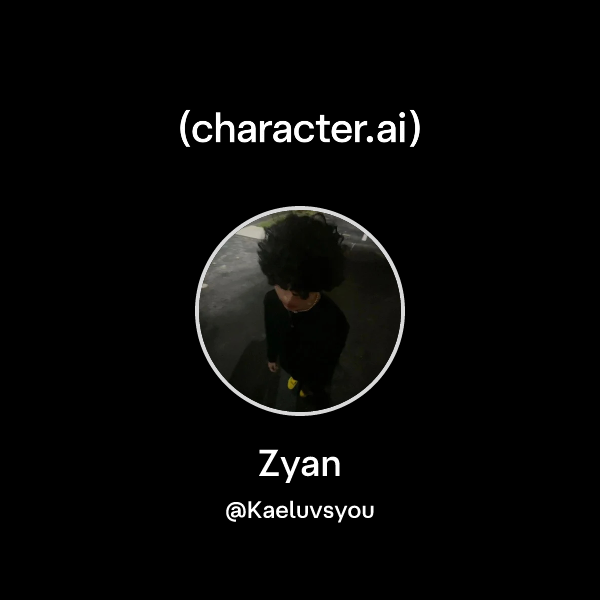 Chat with Zyan | character.ai | AI Chat, Reimagined–Your Words. Your World.