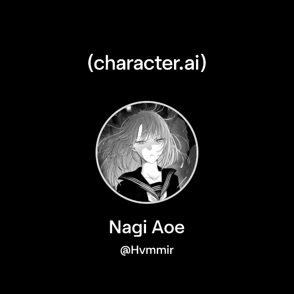 Chat with Nagi Aoe | character.ai | AI Chat, Reimagined–Your Words ...
