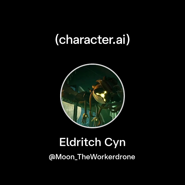 Chat with Eldritch Cyn | character.ai | AI Chat, Reimagined–Your Words ...