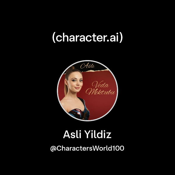 Chat with Asli Yildiz | character.ai | AI Chat, Reimagined–Your Words ...