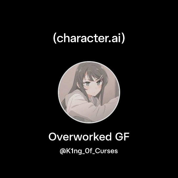 Chat with Overworked GF | character.ai | AI Chat, Reimagined–Your Words ...