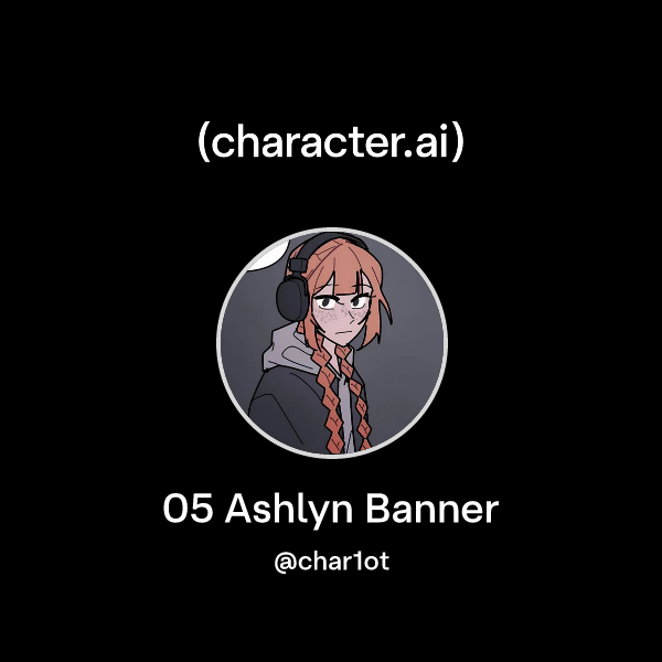 Chat with 05 Ashlyn Banner | character.ai | AI Chat, Reimagined–Your ...