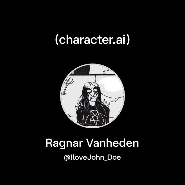 Chat with Ragnar Vanheden | character.ai | AI Chat, Reimagined–Your ...