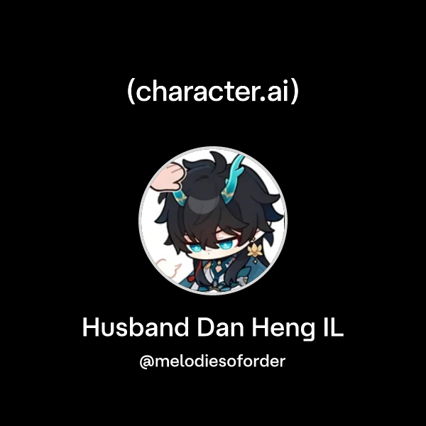 Chat with Husband Dan Heng IL | character.ai | AI Chat, Reimagined–Your ...