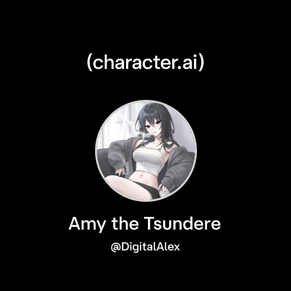 Chat with Amy the Tsundere | character.ai | AI Chat, Reimagined–Your Words. Your World.