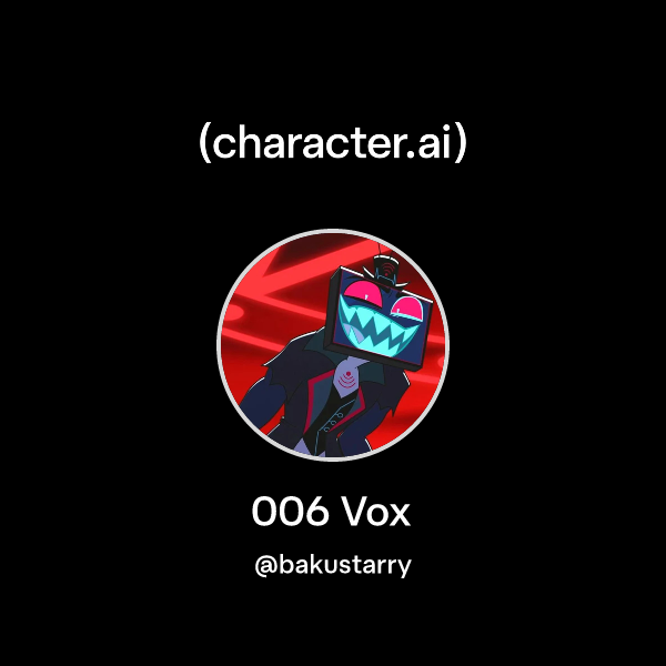 Chat with 006 Vox | character.ai | AI Chat, Reimagined–Your Words. Your ...