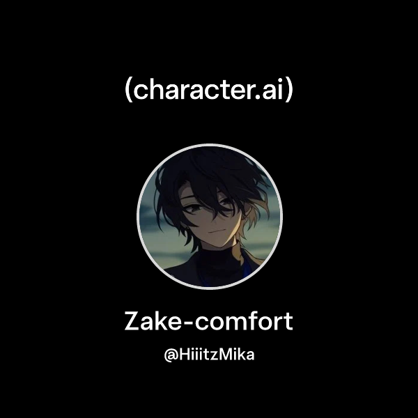 Chat with Zake-comfort | character.ai | Personalized AI for every ...