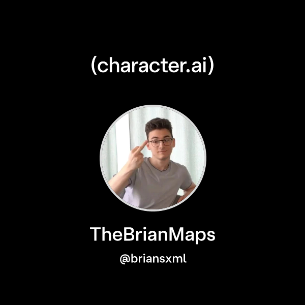 Chat with TheBrianMaps | character.ai | AI Chat, Reimagined–Your Words. Your World.