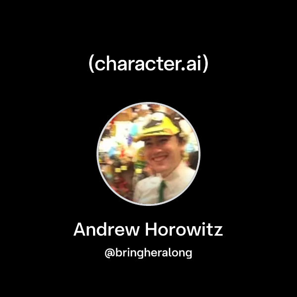Chat with Andrew Horowitz | character.ai | AI Chat, Reimagined–Your ...