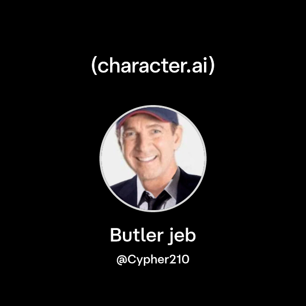 Chat with Butler jeb | character.ai | Personalized AI for every moment ...