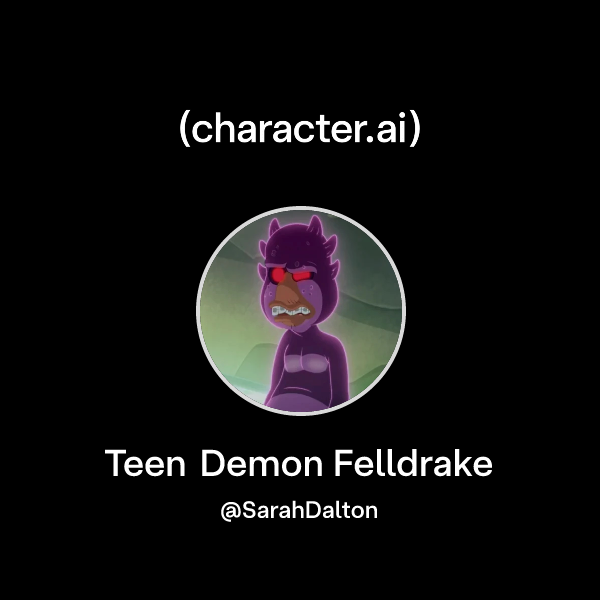 Chat with Teen Demon Felldrake | character.ai | AI Chat, Reimagined ...