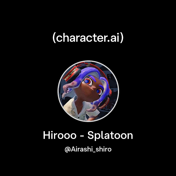 Chat with Hirooo - Splatoon | character.ai | AI Chat, Reimagined–Your ...