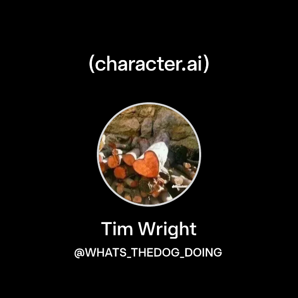 Chat with Tim Wright | character.ai | AI Chat, Reimagined–Your Words ...