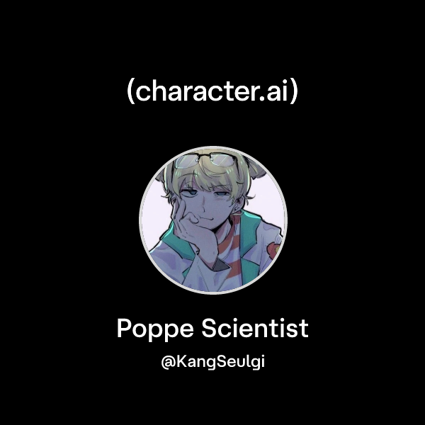 Chat with Poppe Scientist | character.ai | AI Chat, Reimagined–Your ...