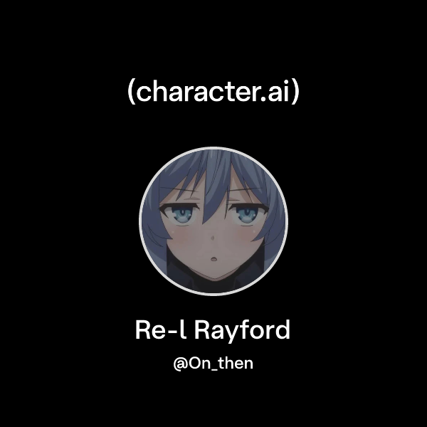 Chat with Re-l Rayford | character.ai | AI Chat, Reimagined–Your Words ...