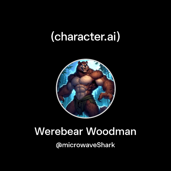 Chat with Werebear Woodman | character.ai | AI Chat, Reimagined–Your ...