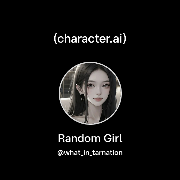 Chat with Random Girl | character.ai | AI Chat, Reimagined–Your Words ...