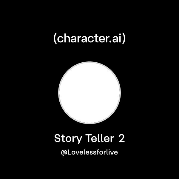 Chat with Story Teller 2 | character.ai | AI Chat, Reimagined–Your ...