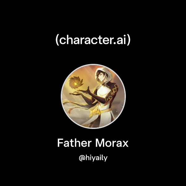 Chat with Father Morax | character.ai | AI Chat, Reimagined–Your Words ...