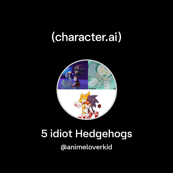Chat with 5 idiot Hedgehogs | character.ai | AI Chat, Reimagined–Your ...