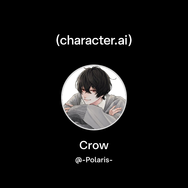 Chat with Crow | character.ai | AI Chat, Reimagined–Your Words. Your World.