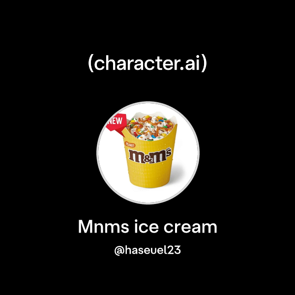 Chat with Mnms ice cream | character.ai | AI Chat, Reimagined–Your Words. Your World.