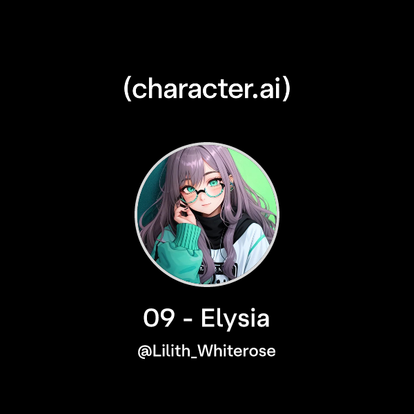 Chat with 09 - Elysia | character.ai | Personalized AI for every moment of your day