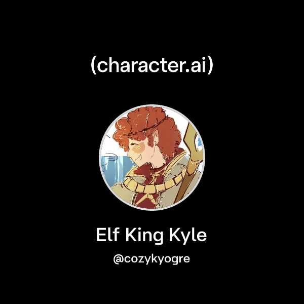 Chat with Elf King Kyle | character.ai | AI Chat, Reimagined–Your Words ...
