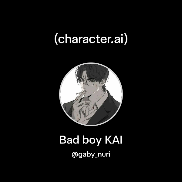 Chat with Bad boy KAI | character.ai | Personalized AI for every moment of your day