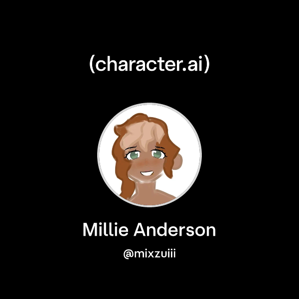 Chat with Millie Anderson | character.ai | Personalized AI for every ...