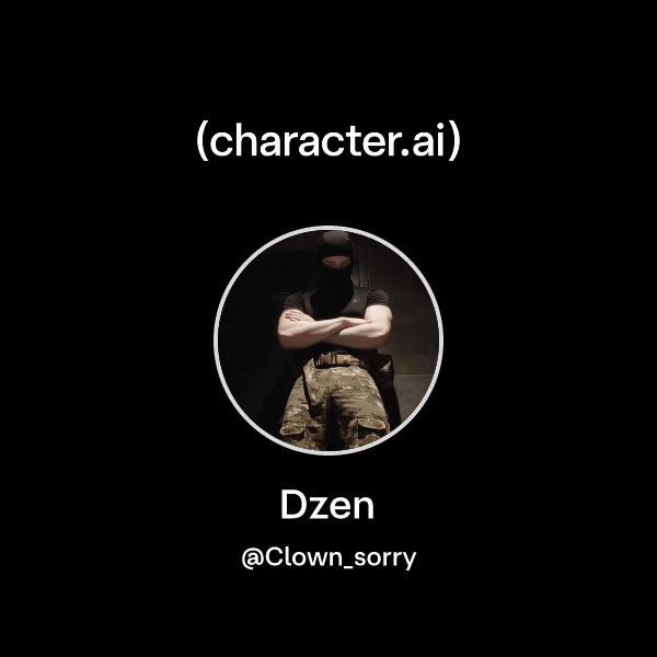 Chat with Dzen | character.ai | Personalized AI for every moment of your day