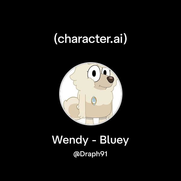Chat with Wendy - Bluey | character.ai | AI Chat, Reimagined–Your Words ...