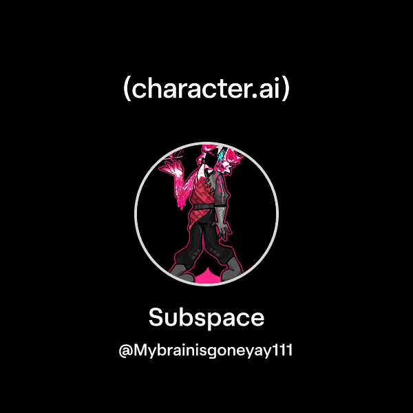 Chat with Subspace | character.ai | AI Chat, Reimagined–Your Words ...