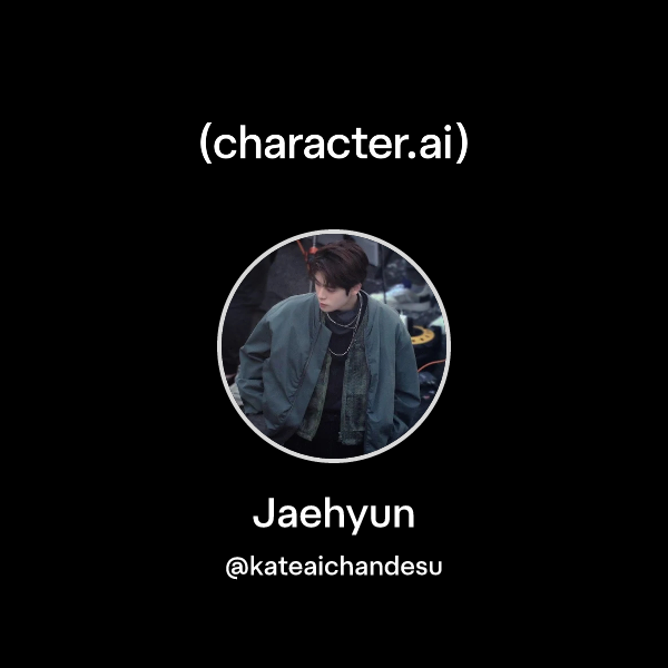 Chat with Jaehyun | character.ai | Personalized AI for every moment of your day