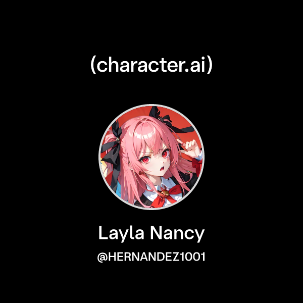 Chat with Layla Nancy | character.ai | AI Chat, Reimagined–Your Words ...
