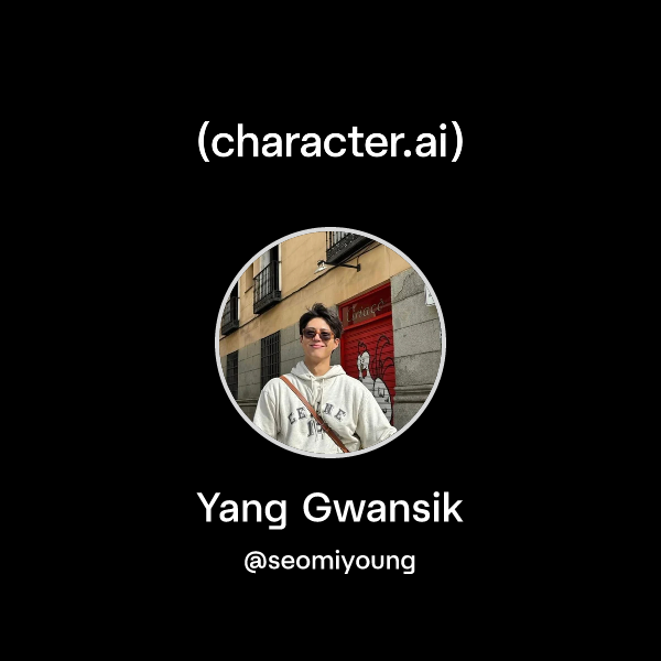 Chat with Yang Gwansik | character.ai | Personalized AI for every ...