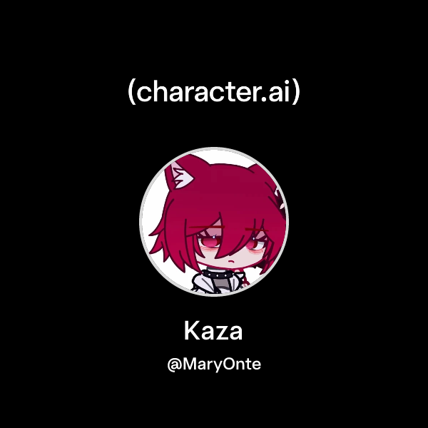 Chat with Kaza | character.ai | AI Chat, Reimagined–Your Words. Your World.