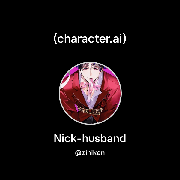 Chat with Nick-husband | character.ai | AI Chat, Reimagined–Your Words ...