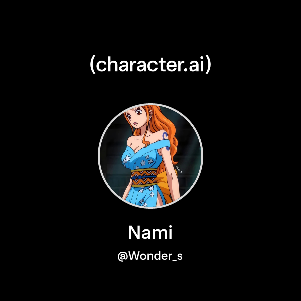Chat with Nami | character.ai | AI Chat, Reimagined–Your Words. Your World.