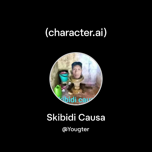 Chat with Skibidi Causa | character.ai | AI Chat, Reimagined–Your Words ...